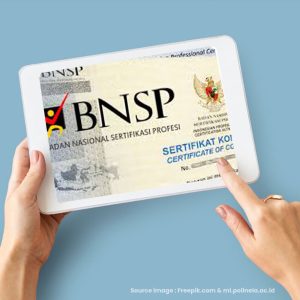 Cara Mendapatkan Sertifikasi BNSP: Langkah-langkah dan Manfaatnya Untuk Professional